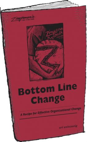 Bottom Line Change: Zingerman’s Recipe for Effective Organizational ...